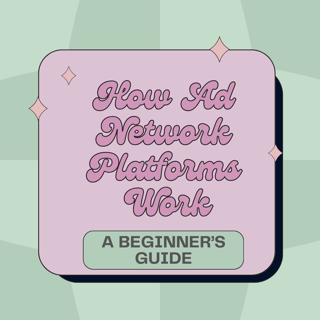 How Ad Network Platforms Work: A Beginner's Guide